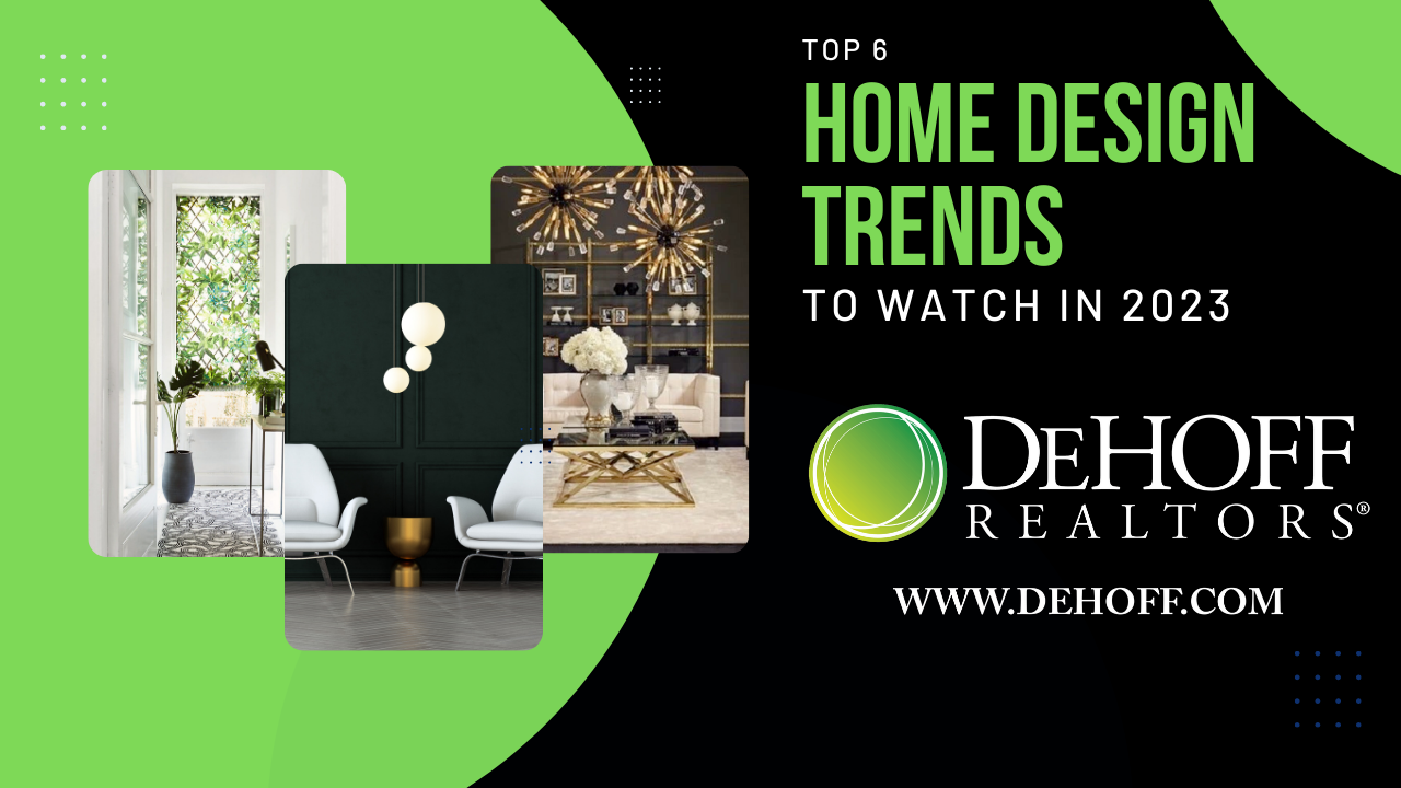 Top 6 Home Design Trends To Watch in 2023